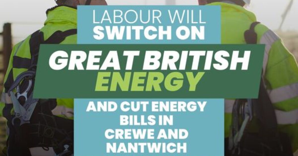 Great British Energy - Crewe and Nantwich Labour Party - Crewe and ...